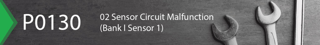 P0130 – Meaning, Causes, Symptoms, & Fixes